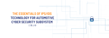 Automotive Cyber Security Essentials and IDS IPS Technology for Vehicles